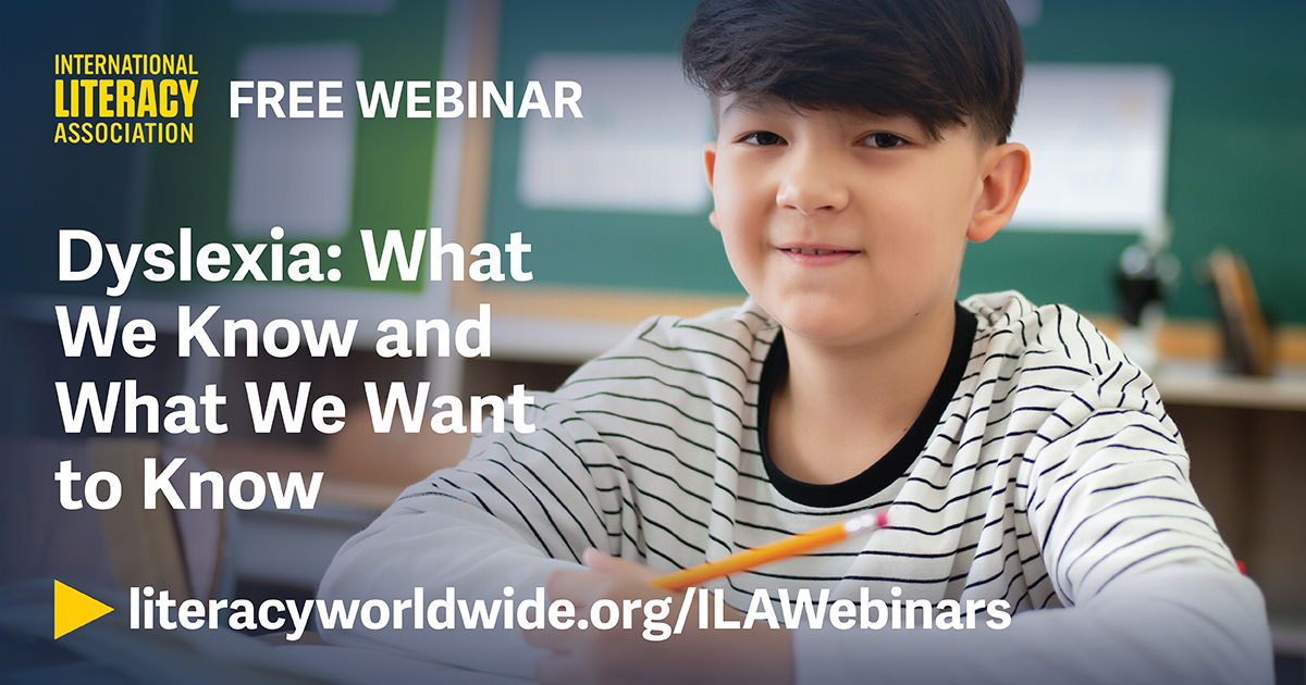 Dyslexia What We Know and What We Want to Know | International Literacy Association